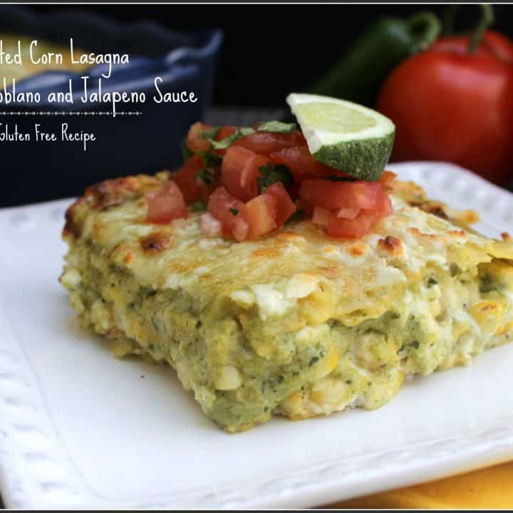 Roasted Corn Lasagna with Roasted Poblano & Jalapeno Sauce - Dash of Sanity