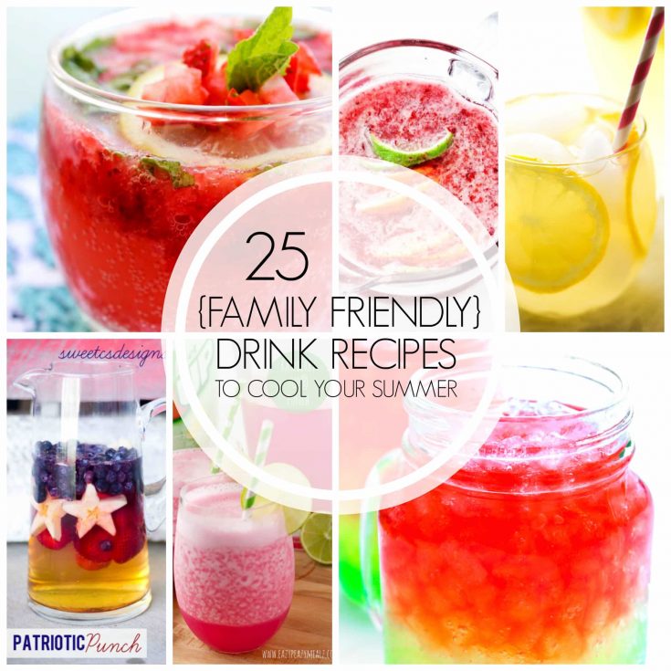25 {Family Friendly} Summer Drinks - Dash of Sanity